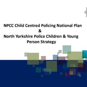 NPCC Child Centred Policing National Plan & North Yorkshire Police ...